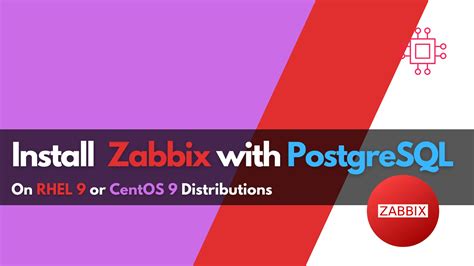Install Zabbix With Postgresql Database On Rhel 9 Centos 9 A Comprehensive Guide