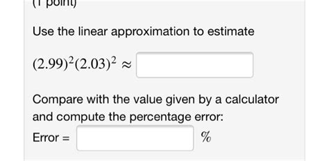 Solved Point Use The Linear Approximation To Estimate Chegg