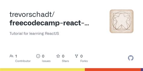 Github Trevorschadtfreecodecamp React Tutorial Tutorial For