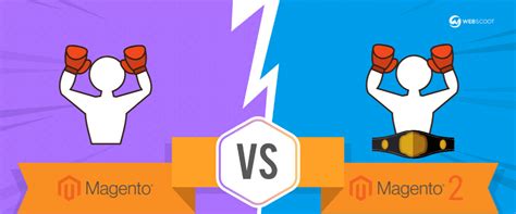 magento 1 vs magento 2 top 7 reasons to upgrade in 2022