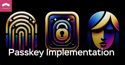 passkey implementation guide third party and custom solutions anadea
