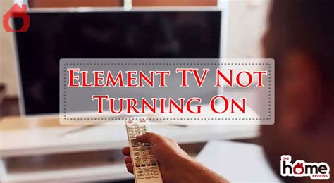 Element TV Not Turning On Troubleshooting Tips To Fix It