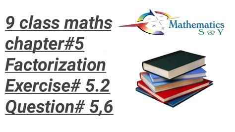 9 Class Maths Exercise 5 2 Question No 5 6 Chapter 5 Factorization Mathematics Sandy Punjab Text