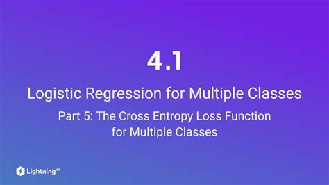 Unit 41 Logistic Regression For Multiple Classes Part 5 The Cross Entropy Loss Function