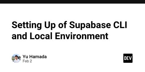 Setting Up Of Supabase Cli And Local Environment Dev Community