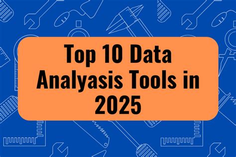 Top 10 Data Analysis Tools In 2025 Features And Benefits