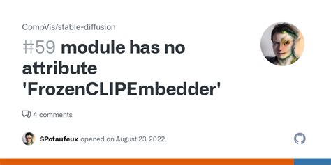 Module Has No Attribute FrozenCLIPEmbedder Issue CompVis Stable Diffusion GitHub