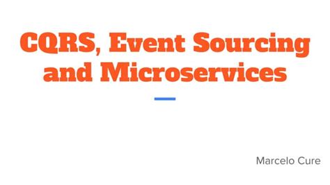 Cqrs Event Sourcing And Microservices Ppt
