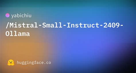 Yabichiu Mistral Small Instruct Ollama Hugging Face