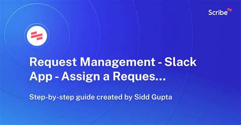 Request Management Slack App Assign A Request Scribe
