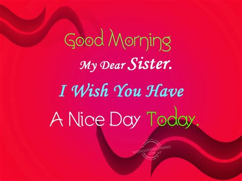 Good Morning My Dear Sister Good Morning Wishes And Images