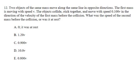 Solved 12 Two Objects Of The Same Mass Move Along The Same Chegg Com