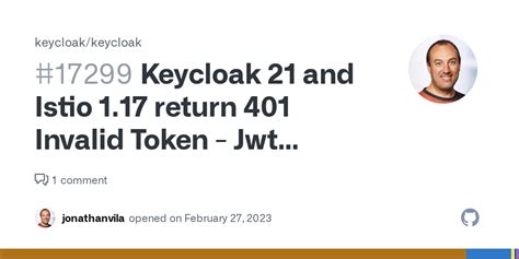 Keycloak 21 And Istio 117 Return 401 Invalid Token Jwt Issuer Is Not