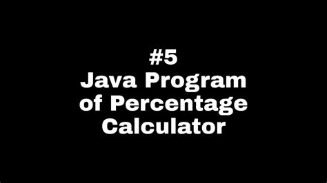 5 Percentage Calculator In Java Percentage Calc Myproparadise