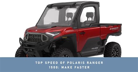 Top Speed Of Polaris Ranger 1500 Make Faster