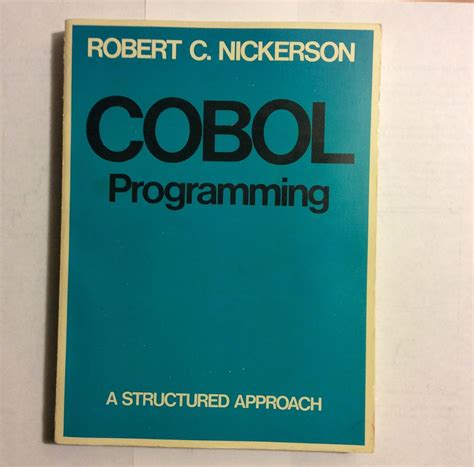 Cobol Programming A Structured Approach Nickerson Robert C 9780316606394 Books