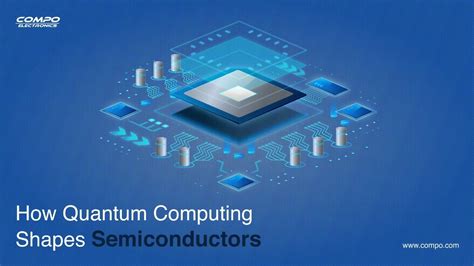 How Quantum Computing Shapes Semiconductors