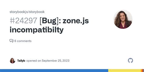[bug] zone js incompatibilty · issue 24297 · storybookjs storybook · github