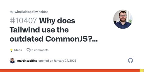 Why Does Tailwind Use The Outdated CommonJS Time To Switch To Native ES Modules Tailwindlabs