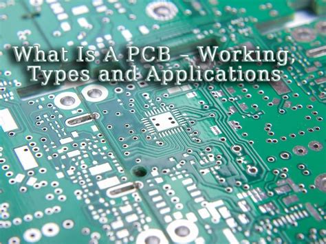 What Is A PCB Working Types And Applications PCBA Manufacturers