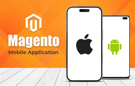 Magento Mobile App Builder To Streamline Operations And Enhance Customer Experience Appjetty