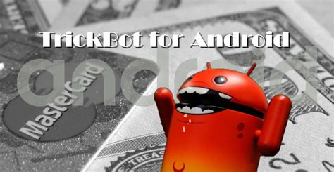 banker trickbot has its own malicious android application