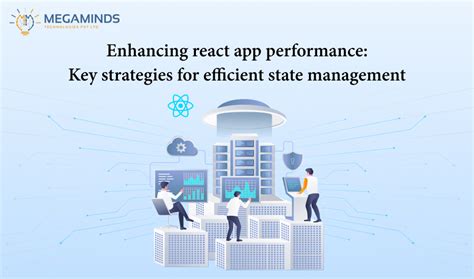Enhancing React App Performance Key Strategies For Efficient State