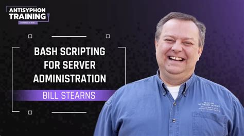 Bash Scripting For Server Administration With Bill Stearns Antisyphon