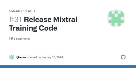Release Mixtral Training Code · Issue 31 · Safeailabeagle · Github