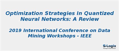 Optimization Strategies In Quantized Neural Networks A Review S Logix
