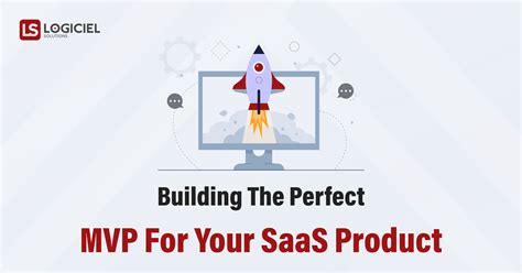 Building The Perfect MVP For Your SaaS Product