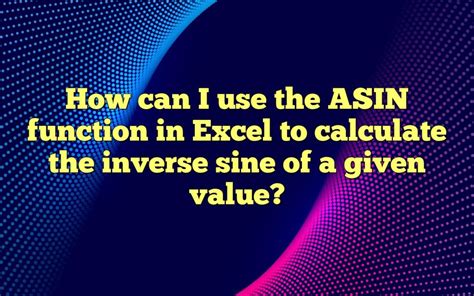 How Can I Use The Asin Function In Excel To Calculate The Inverse Sine