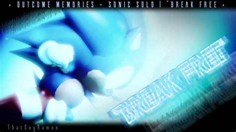 [scrapped] Break Free Ft Rob Lundgren Sonic Exe Outcome Memories Ost