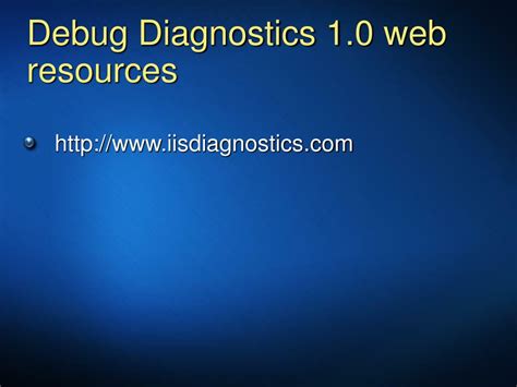 PPT Advanced Troubleshooting With Debug Diagnostics On IIS PowerPoint Presentation ID