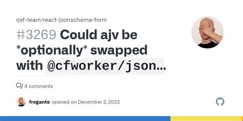 Could Ajv Be Optionally Swapped With `cfworkerjson Schema` · Issue 3269 · Rjsf Teamreact