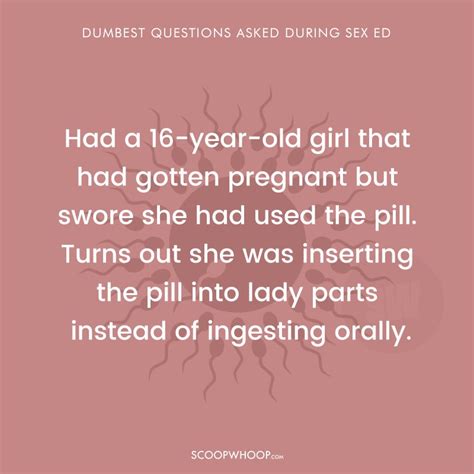 15 Of The Dumbest Sex Ed Questions That Teachers Have Ever Been Asked