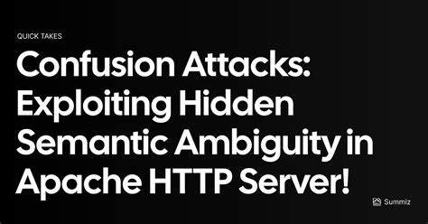 Confusion Attacks Exploiting Hidden Semantic Ambiguity In Apache