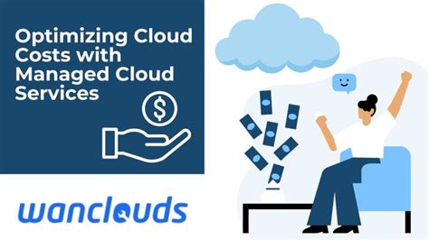 Optimizing Cloud Costs With Managed Cloud Services Wanclouds Inc