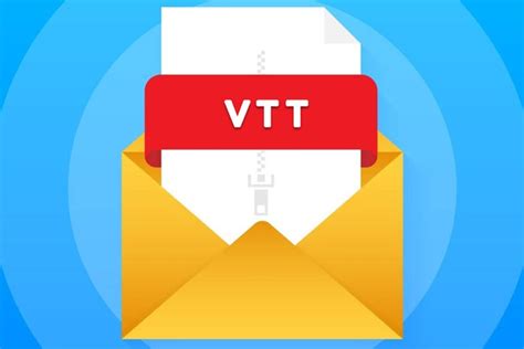 How To Open VTT File