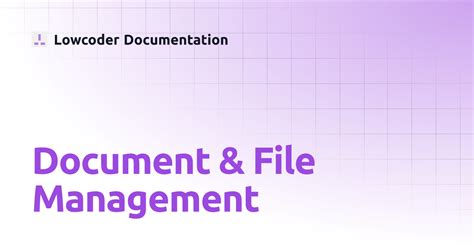 document and file management lowcoder documentation