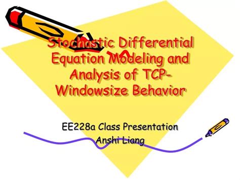 Ppt Stochastic Differential Equation Modeling And Analysis Of Tcp Windowsize Behavior