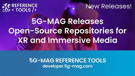 New Releases 5G MAG Reference Tools For XR Immersive Media