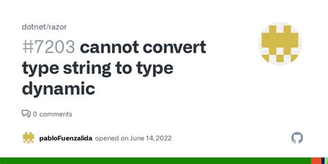 Cannot Convert Type String To Type Dynamic · Issue 7203 · Dotnetrazor