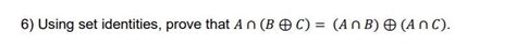 solved 6 using set identities prove that an boc anb