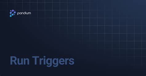 Run Triggers Pandium Docs