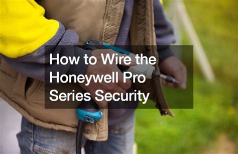 How To Wire The Honeywell Pro Series Security Engineering On The Edge