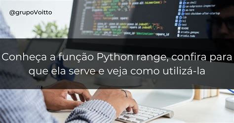 o que é python range saiba como utilizar essa função