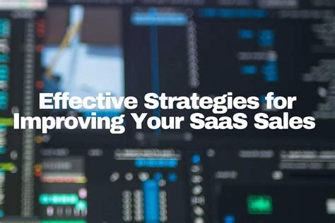 Effective Strategies For Improving Your Saas Sales Approach