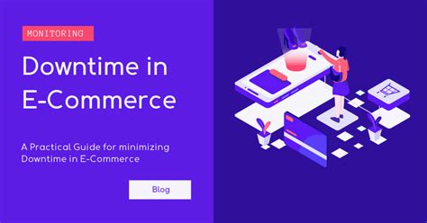 a practical guide for minimizing downtime in e commerce xitoring