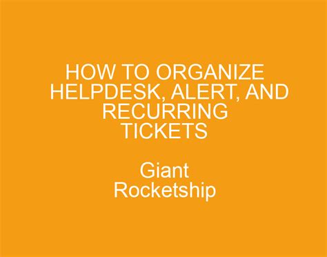 How To Organize Helpdesk Alert And Recurring Tickets › Giant
